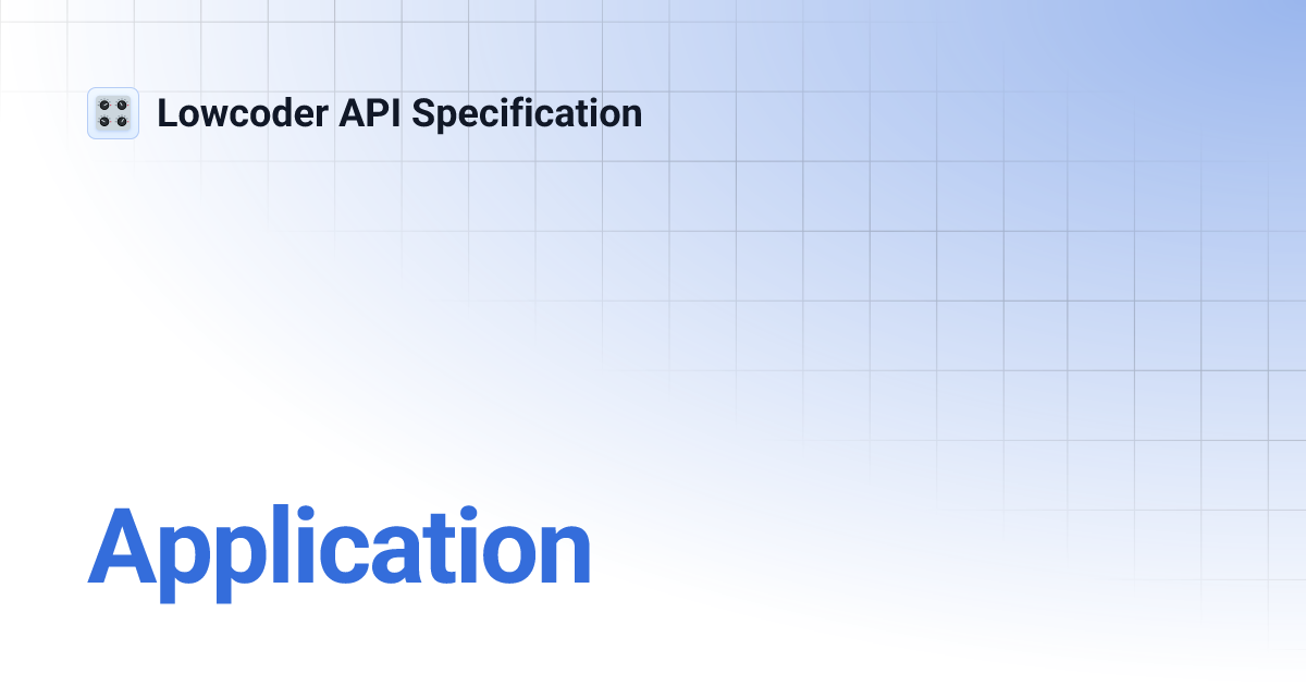 Application | Lowcoder API Specification