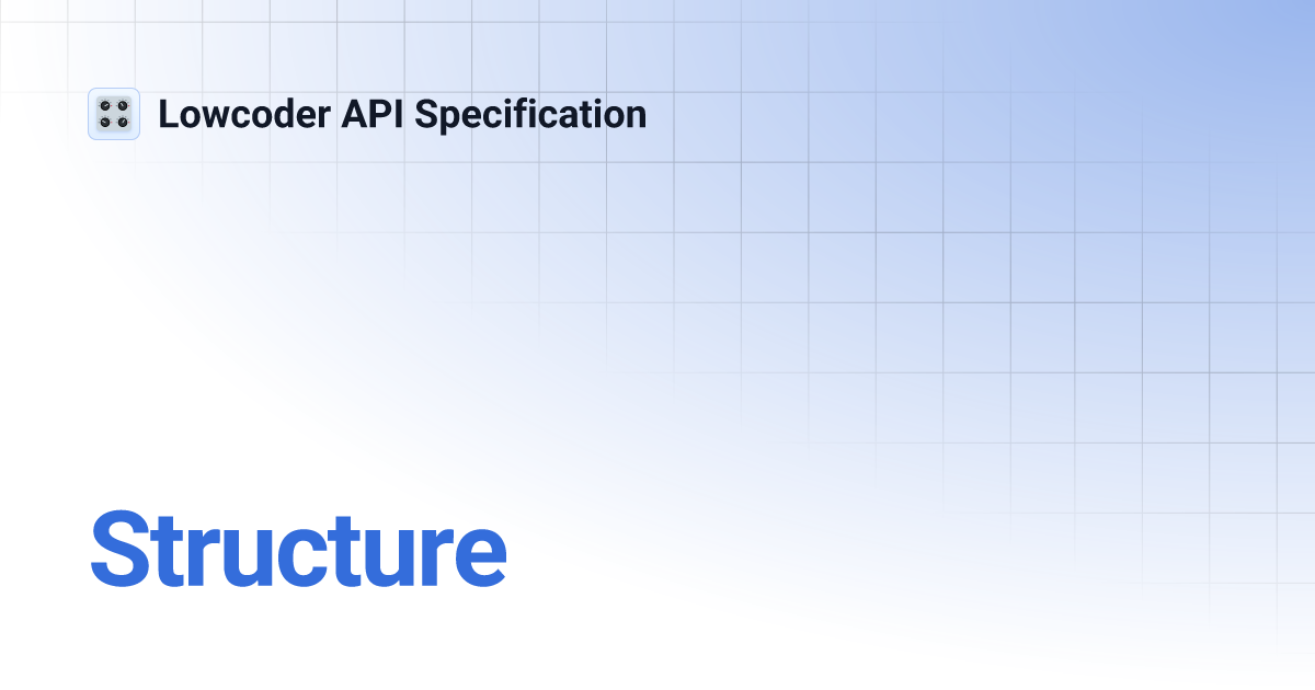 Structure Lowcoder Api Specification