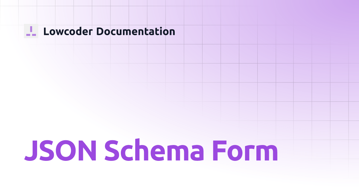 JSON Schema Form | Lowcoder Documentation