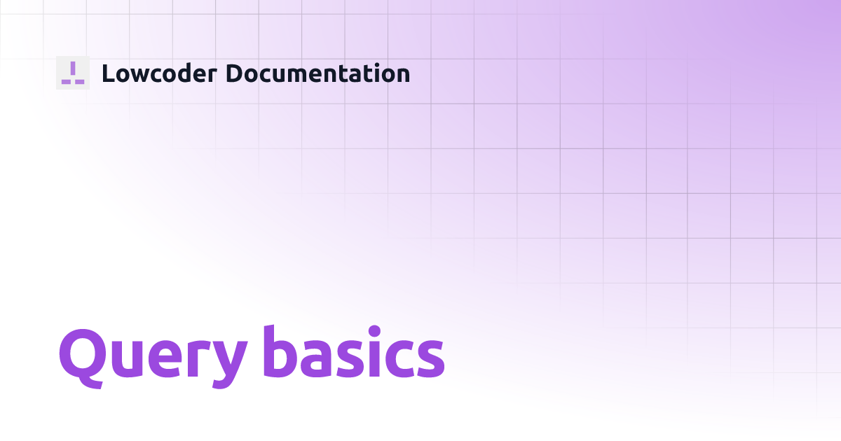 Query Basics Lowcoder Documentation