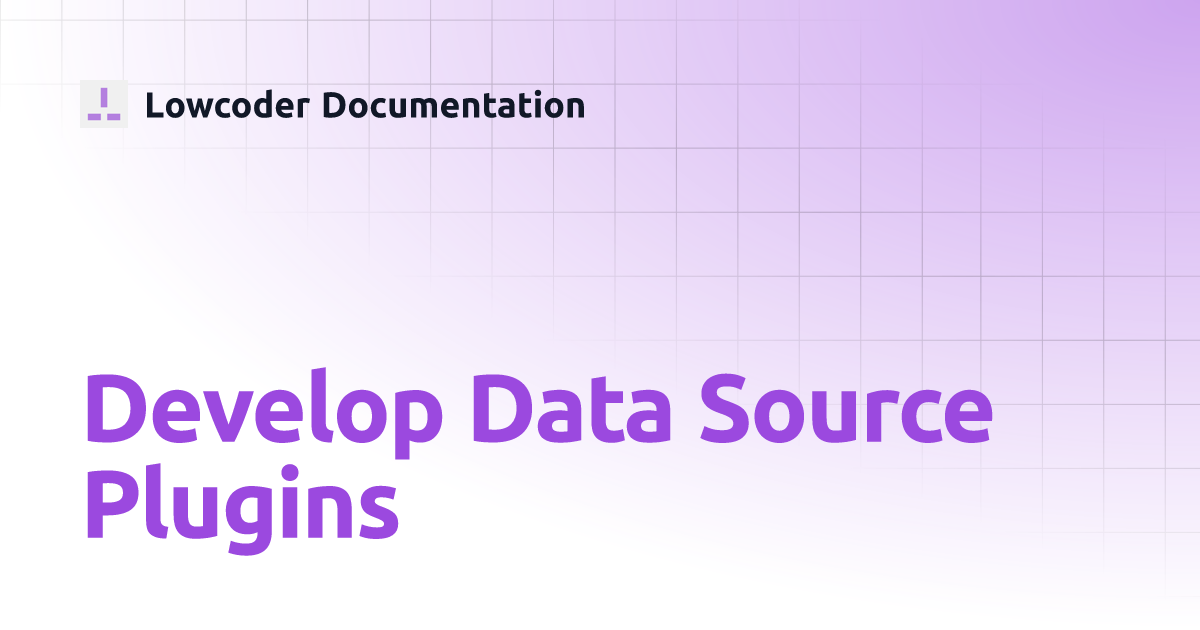 Develop Data Source Plugins Lowcoder Documentation 5847