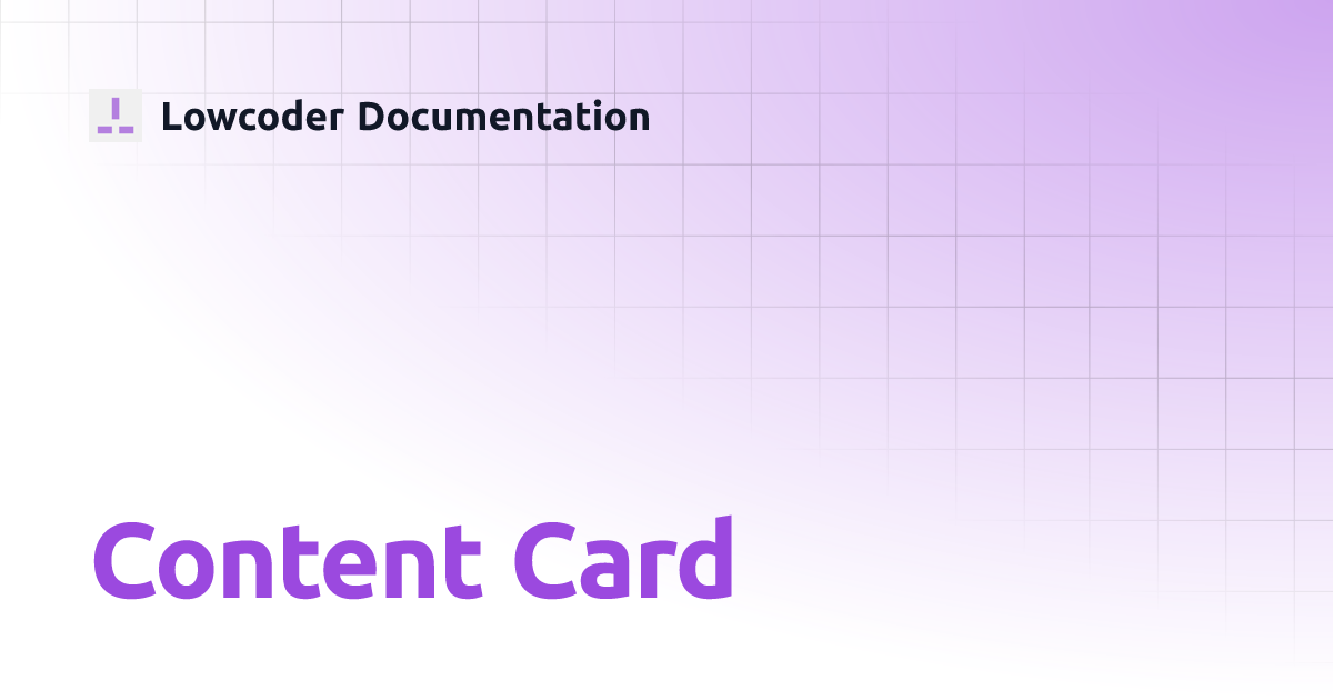 Content Card | Lowcoder Documentation
