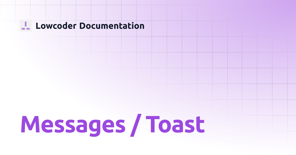 Messages / Toast | Lowcoder Documentation