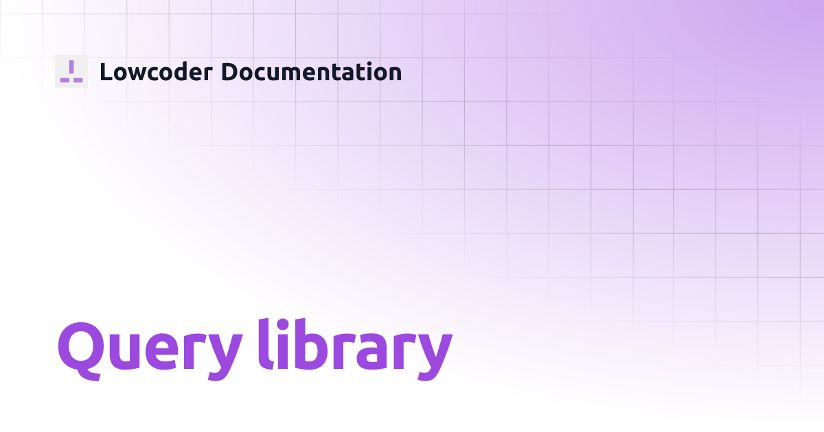 Query Library Lowcoder Documentation