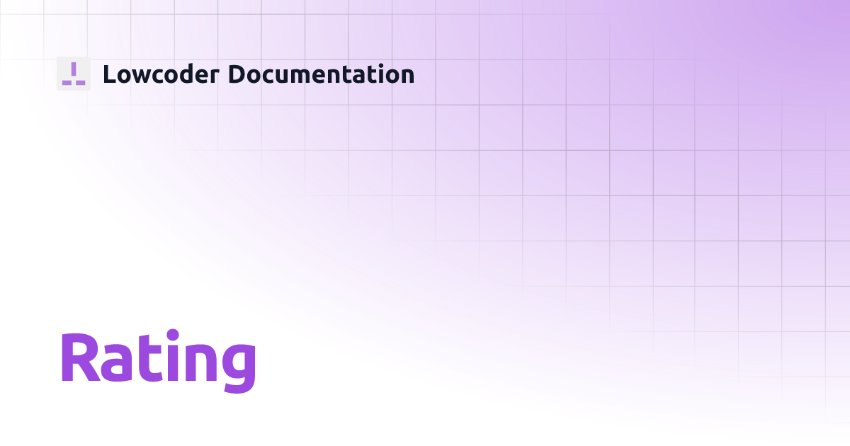 Rating | Lowcoder Documentation