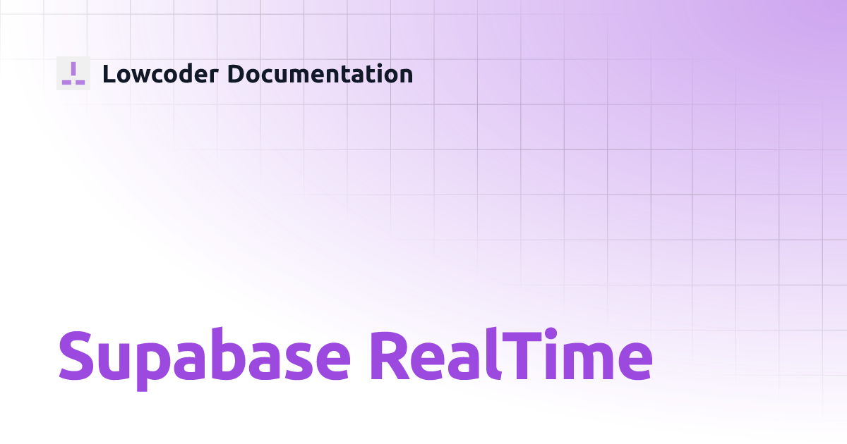 Supabase RealTime | Lowcoder Documentation