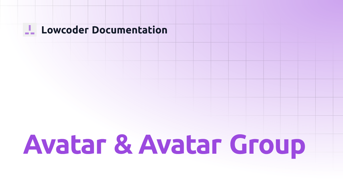 Avatar & Avatar Group | Lowcoder Documentation