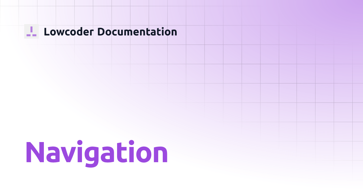 Navigation Lowcoder Documentation 9197