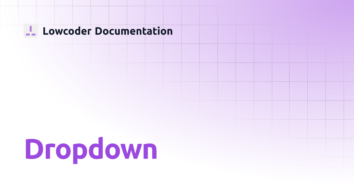 Dropdown Lowcoder Documentation 4250