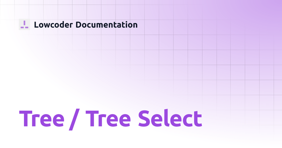 Tree Tree Select Lowcoder Documentation 7763